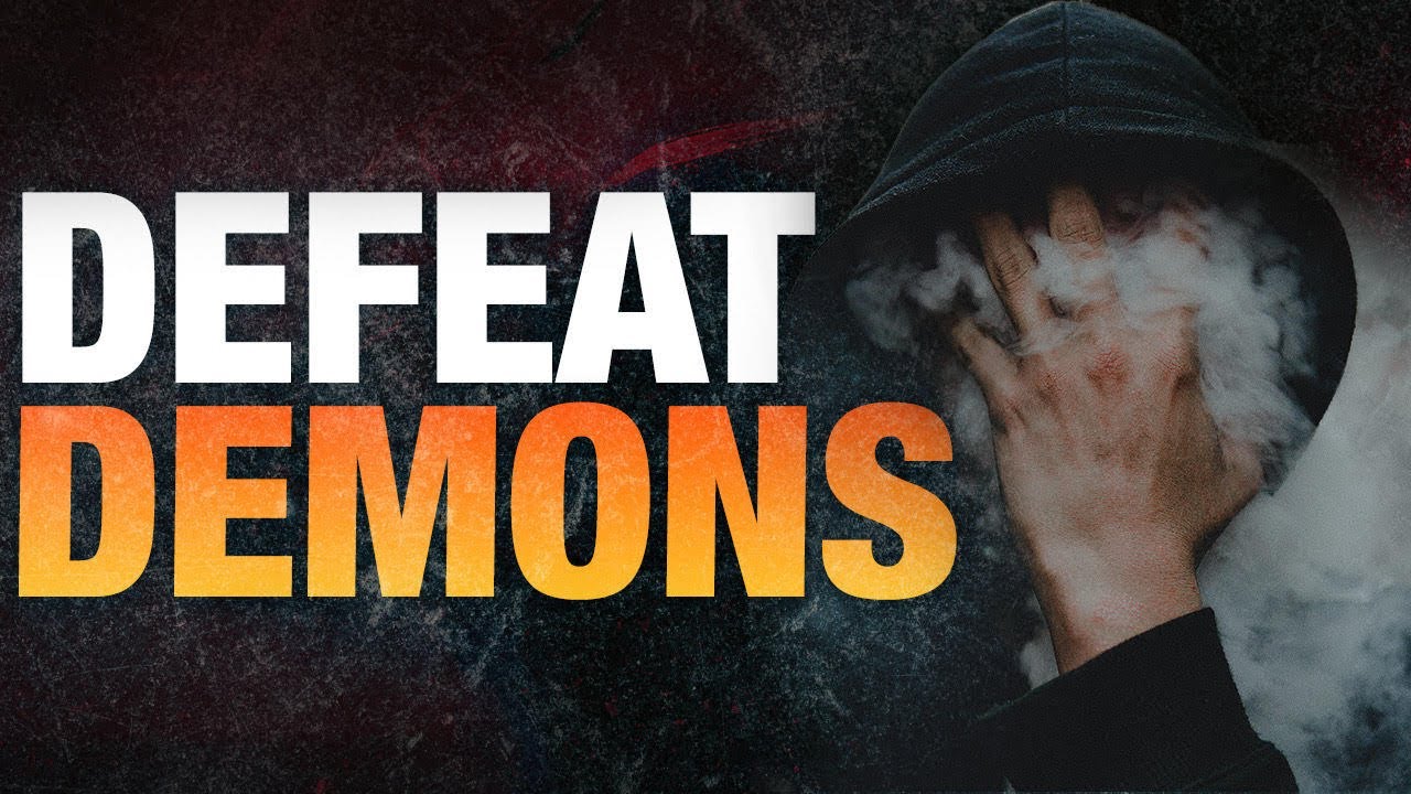 Defeating DEMONS In 4 Practical Steps! - YouTube