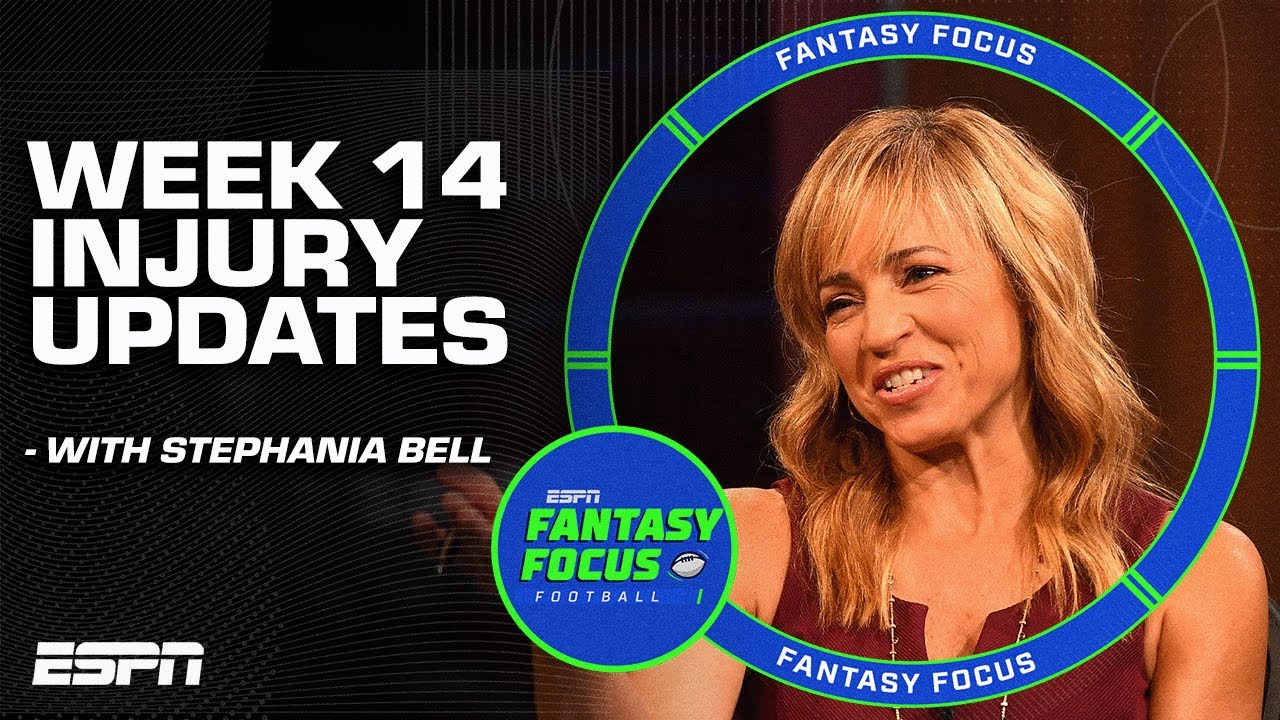 Week 14 Fantasy Football Injury Report: Stephania Bell's Key Updates ...