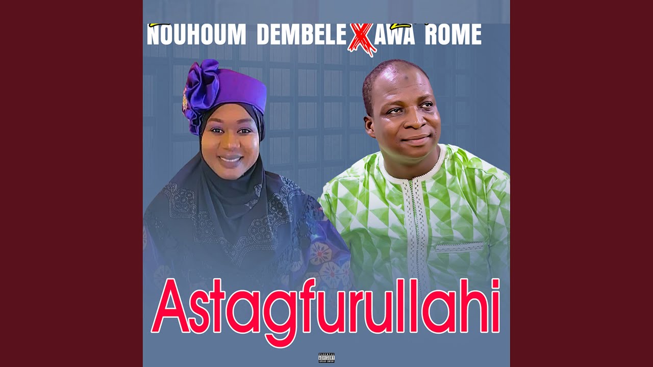 Astagfurullahi - Nouhoum Dembélé, Awa Rome - YouTube