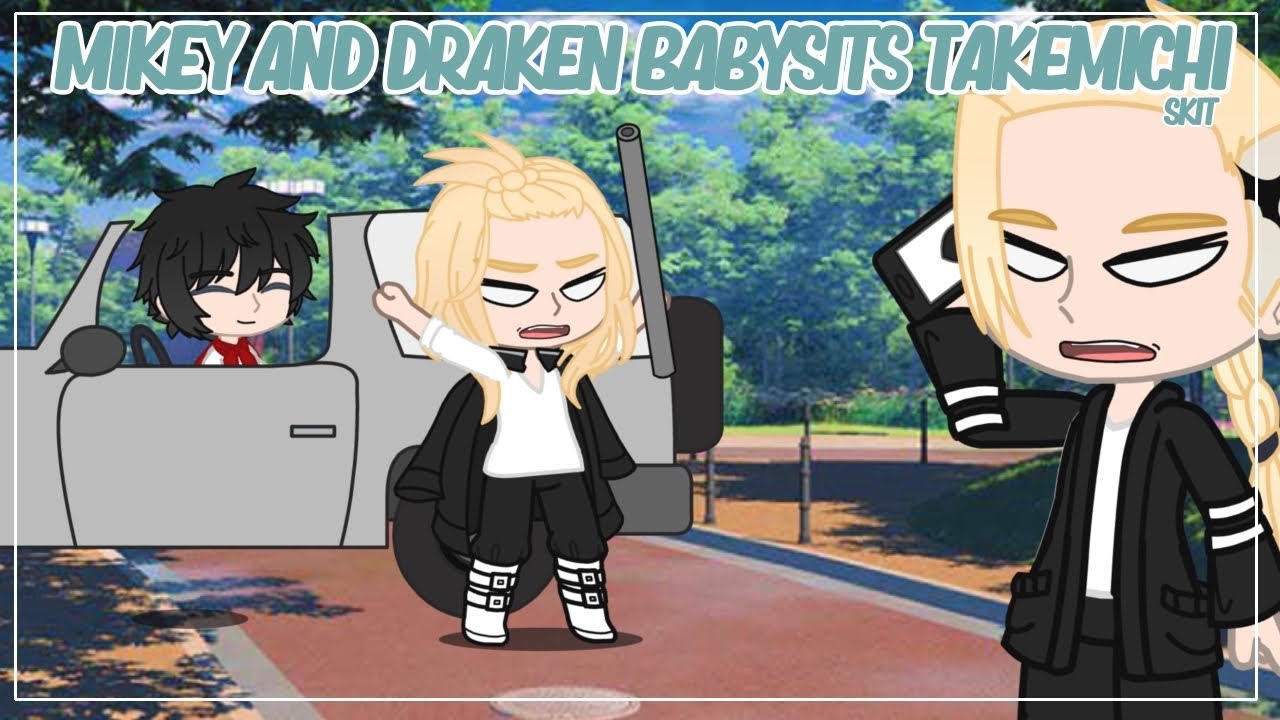 Mikey and Draken Babysits Takemichi || ft. Baby Takemichi || skit ...