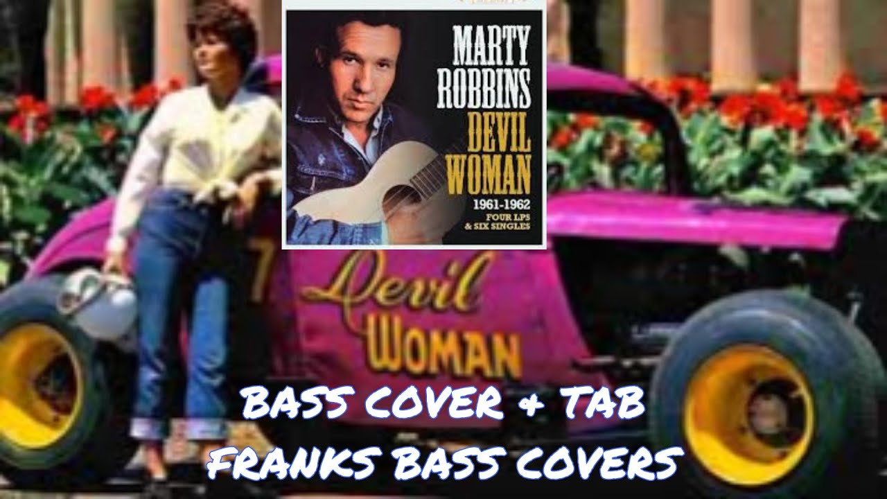 "Devil Woman" - MARTY ROBBINS - BASS TAB & COVER - FRANKS BASS COVERS ...