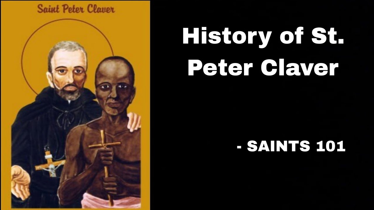History of St. Peter Claver | SAINTS 101 - YouTube
