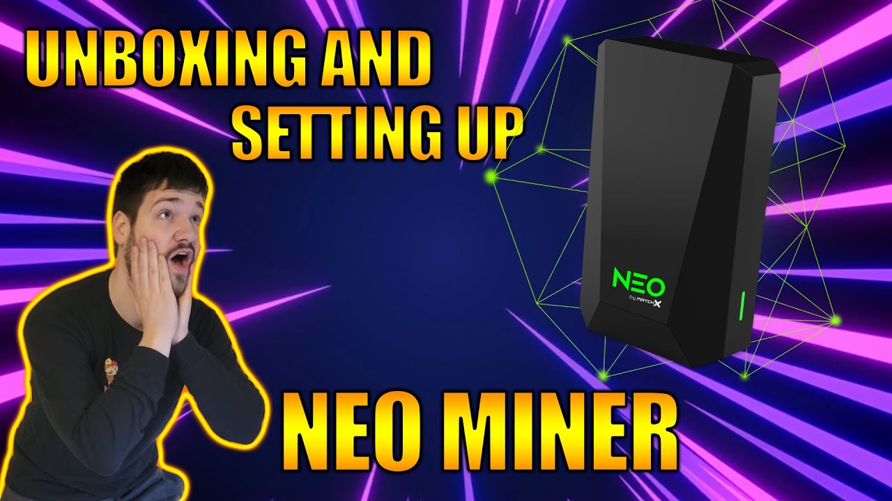 Unboxing and Setup of the Neo Miner by MatchX! - YouTube