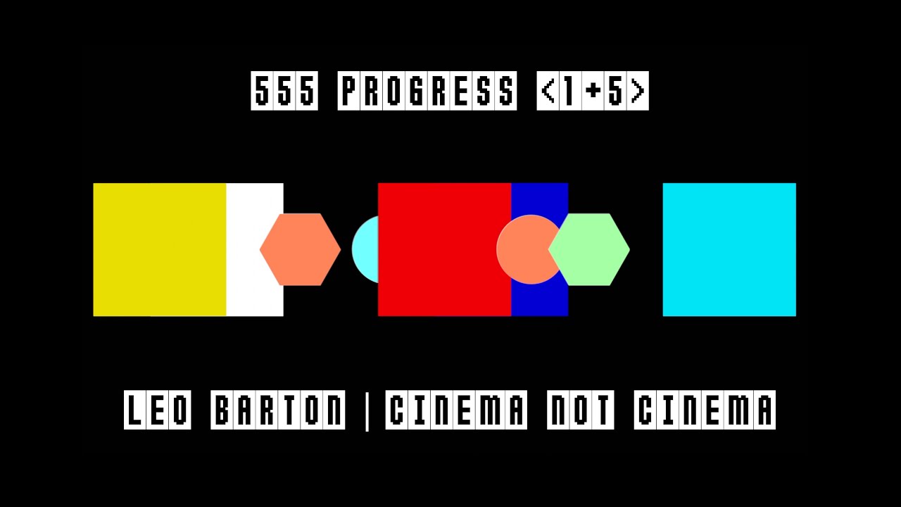 555 Progress (1+5) | Experimental Film | dir. Leo Barton - YouTube