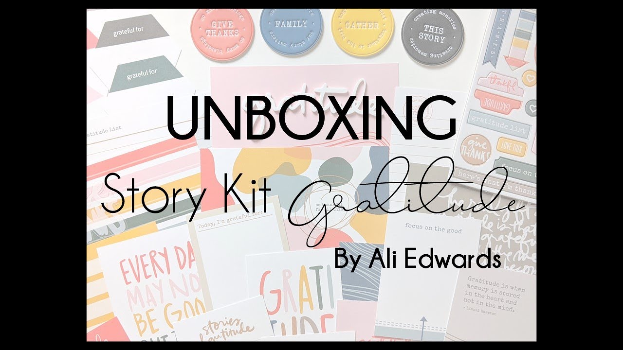 UNBOXING Story Kit Gratitude by Ali Edwards - YouTube