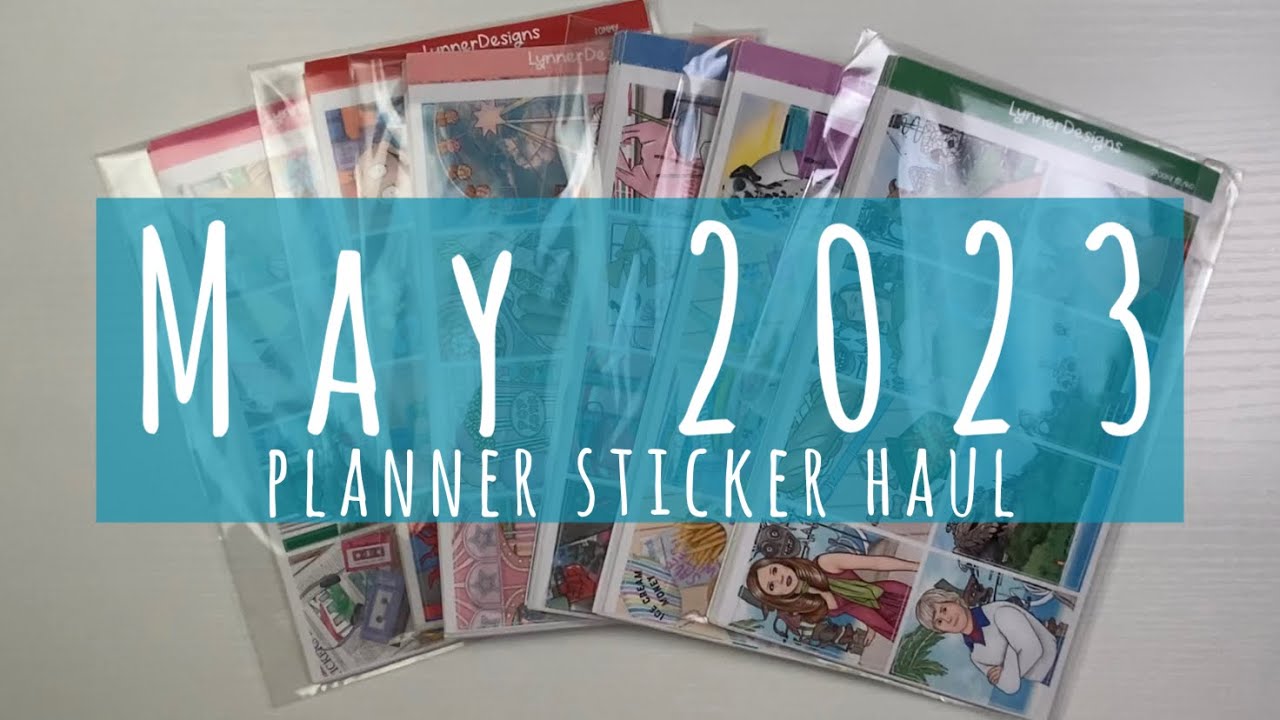 Planner Sticker Haul | May 2023 | Ft. @lynnerdesigns ...