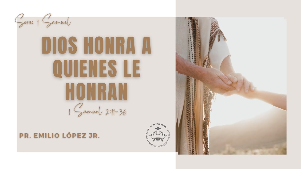 Dios honra a quienes le honran | 1 Samuel 2:11-36 | Serie 1 Samuel | Pr ...