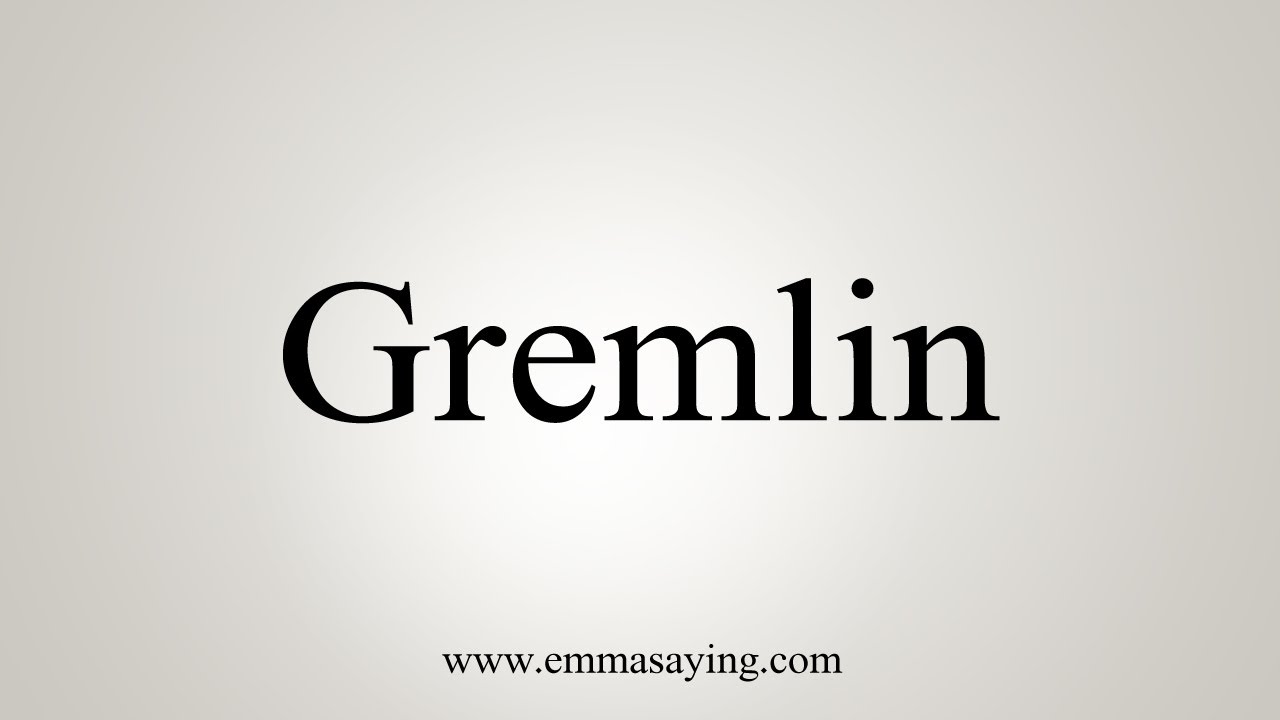 How To Say Gremlin - YouTube