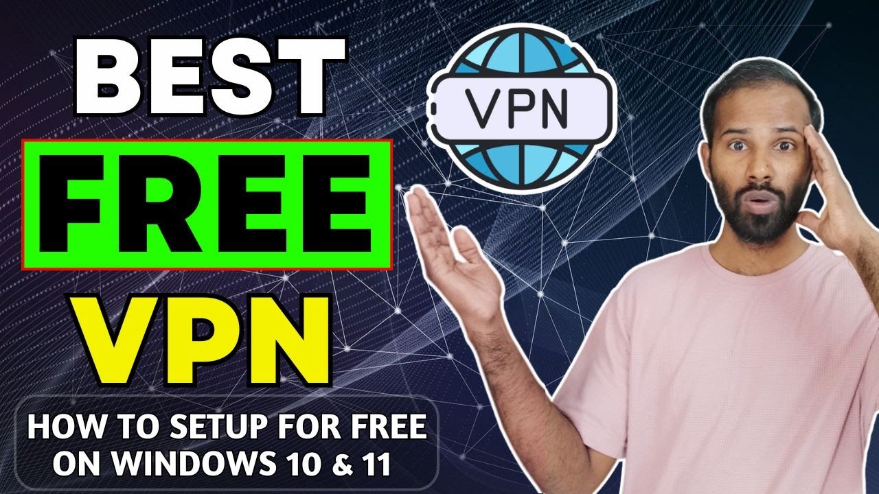 How to Create a Free VPN on Windows 10 & 11 | Get Secure & Free VPN ...