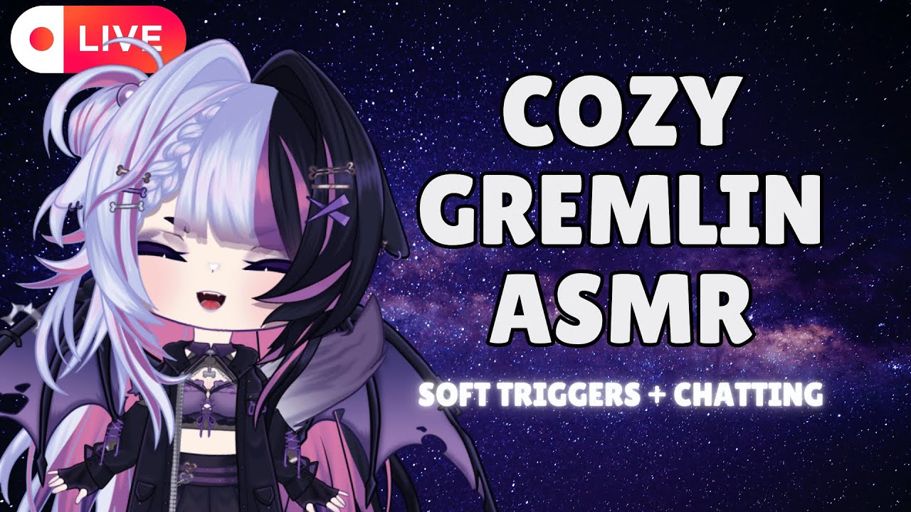 [LIVE ASMR] Cozy Gremlin ASMR + Chatting 💤 🌙 [Multistream] [Sleep Aid] - YouTube