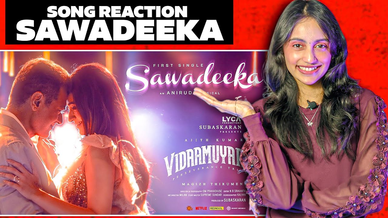 SAWADEEKA Lyrical Video Song Reaction - AJITH Kumar - VIDAAMUYARCHI ...