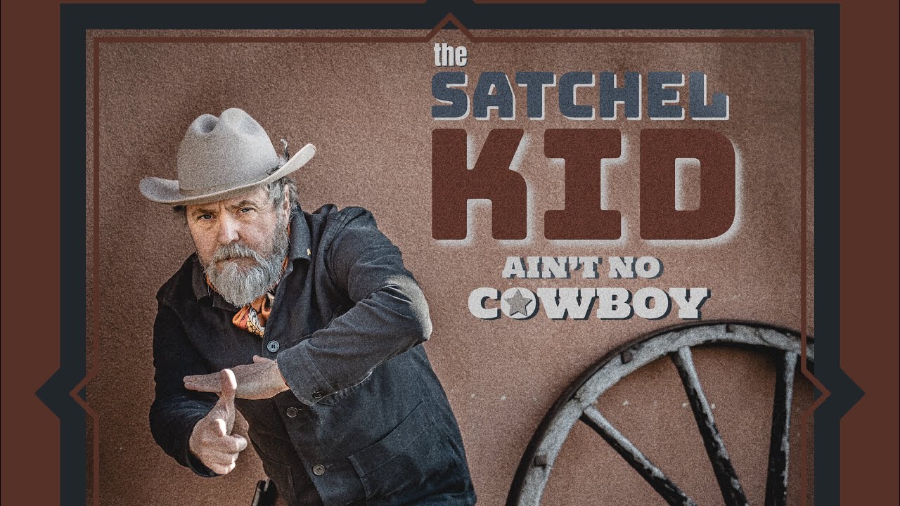 The Satchel Kid ”Ain’t No Cowboy” official music video - YouTube