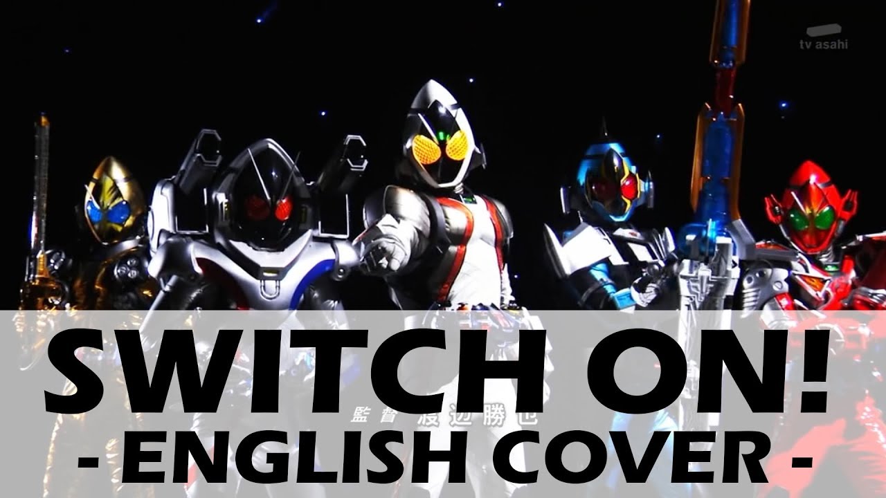 Switch On! (English Cover) - Kamen Rider Fourze Opening - YouTube