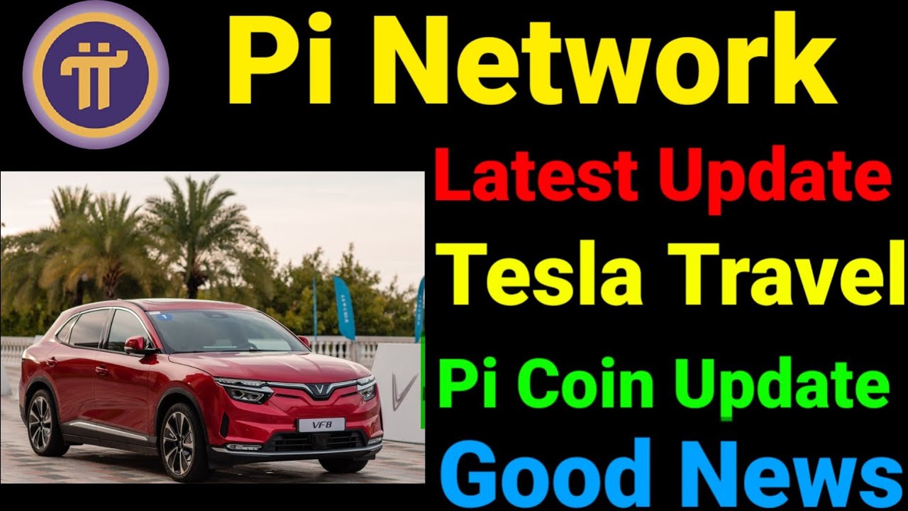 Pi Network || Tesla Travel Latest Update || Pi Network New Update Today ...