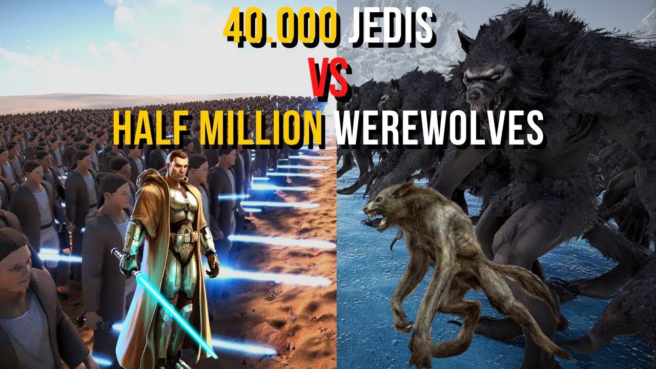 40.000 Jedi Knights vs 500.000 Werewolves - Ultimate Epic Battle ...