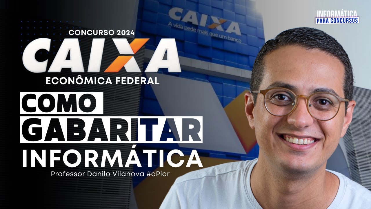 Concurso Caixa econômica federal - Como gabaritar informática - prof Danilo Vilanova #opior ...