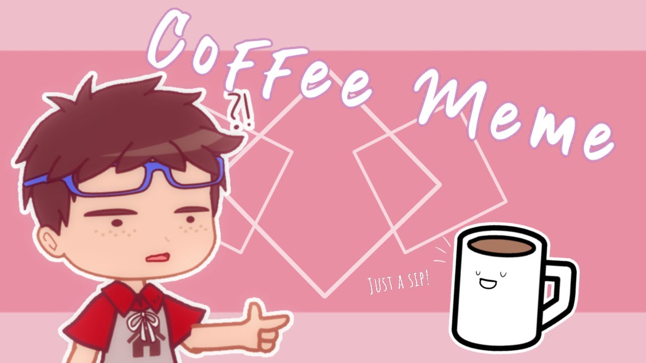 Coffee Meme ☕ | Gacha Club Meme - YouTube