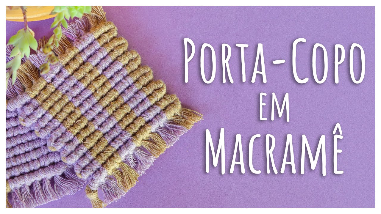 PORTA-COPO em MACRAMÊ com Nó Festonê - YouTube