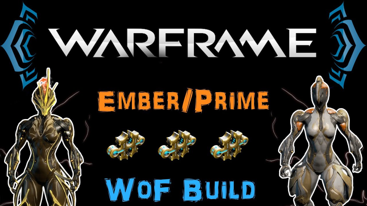 [TSG:U2] Warframe - Ember/Prime - World on Fire Build [3 Forma ...