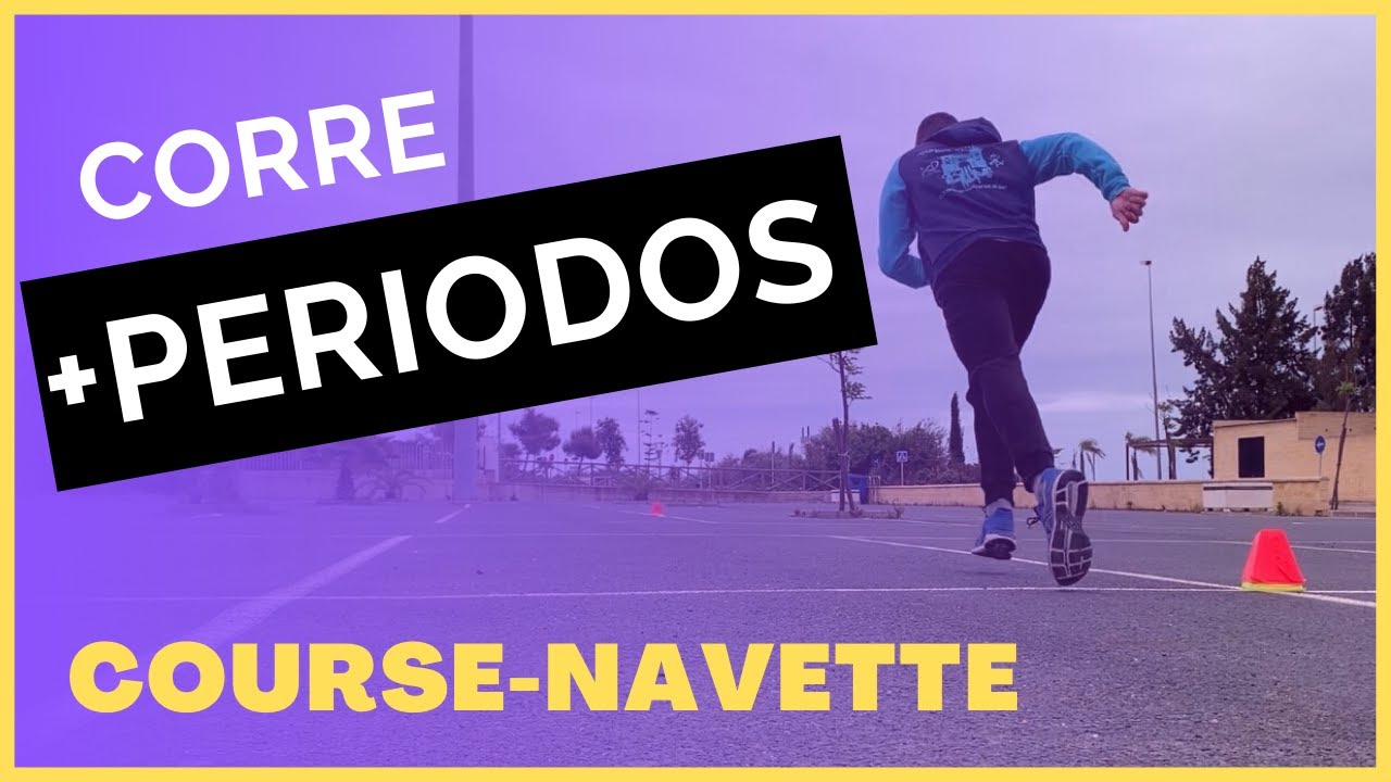COURSE NAVETTE🏃¿Cómo entrenar para correr MÁS PERIODOS? - YouTube