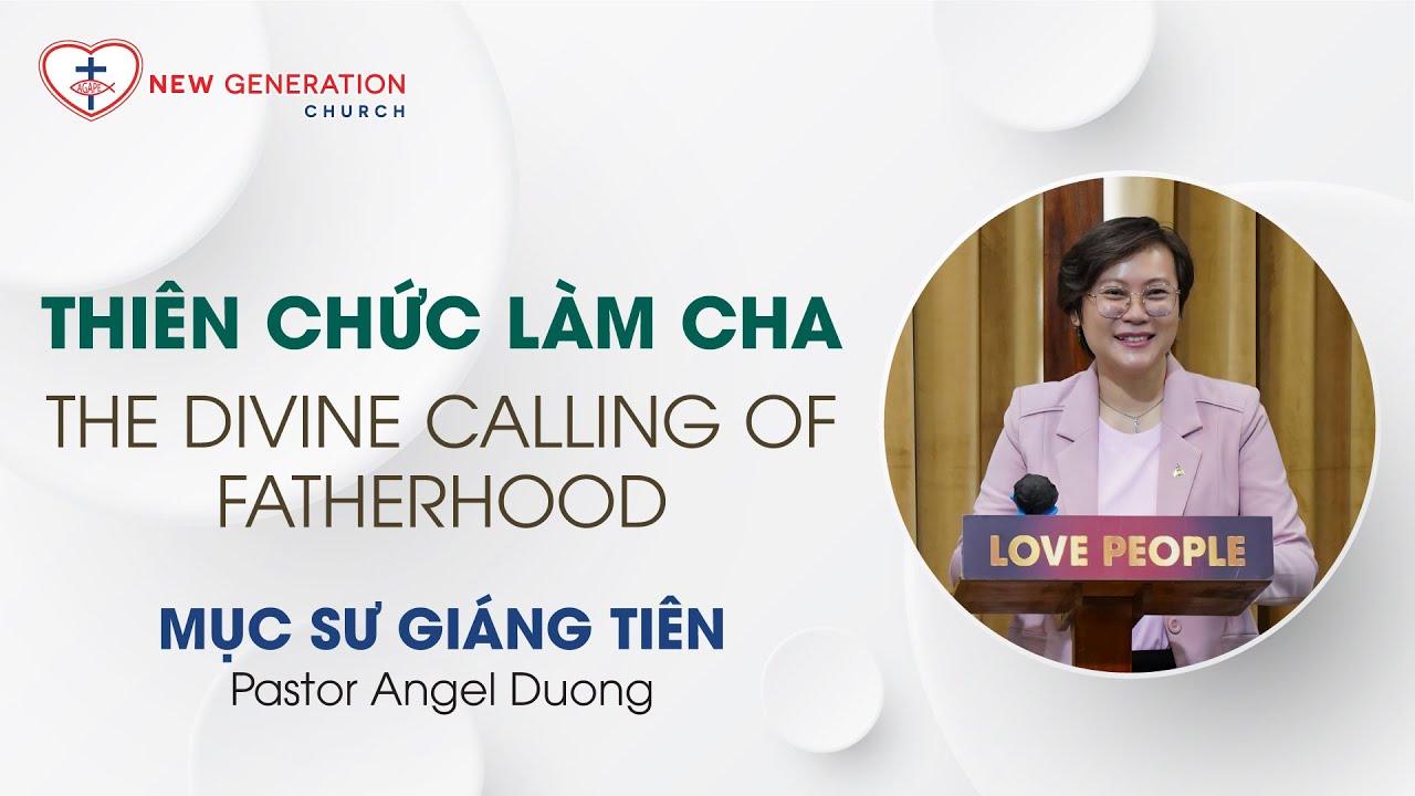 Thiên Chức Làm Cha / The Divine Calling of Fatherhood | Mục Sư Giáng ...