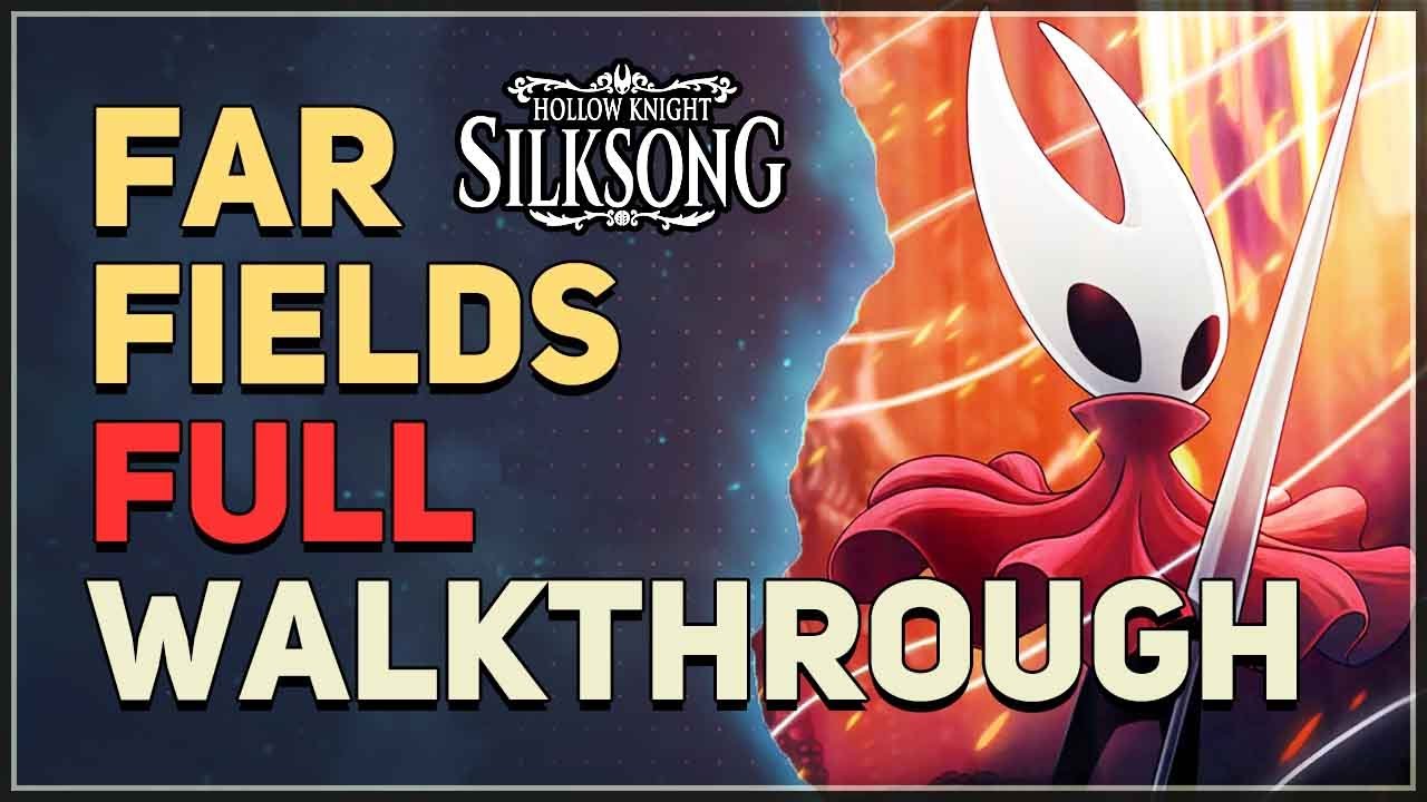 Far Fields Full Walkthrough Hollow Knight Silksong - YouTube