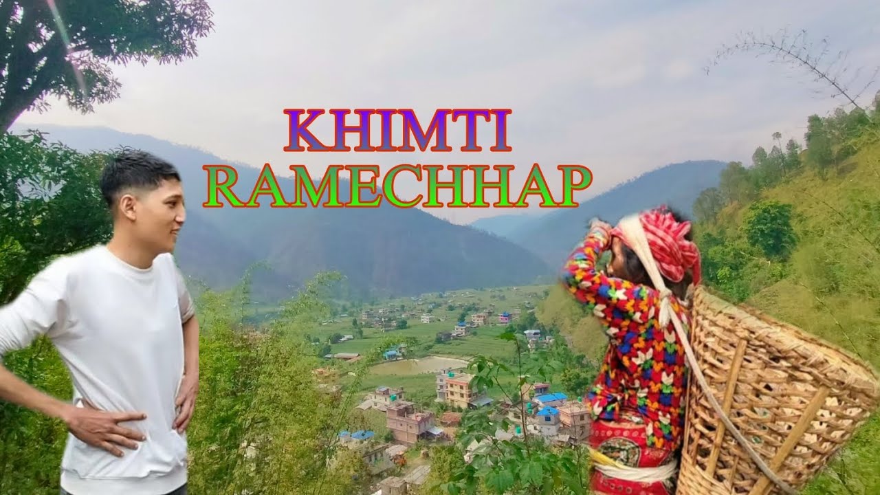 Exploring KHIMTI RAMECHHAP Nepal 🇳🇵 - YouTube