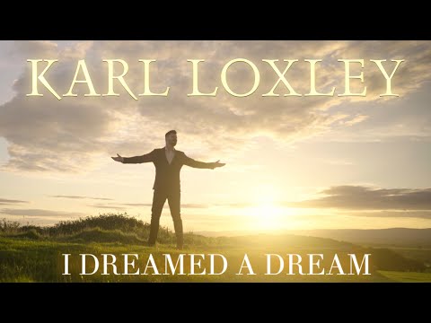 I Dreamed A Dream (from Les Misérables) - Karl Loxley [Official Music Video]