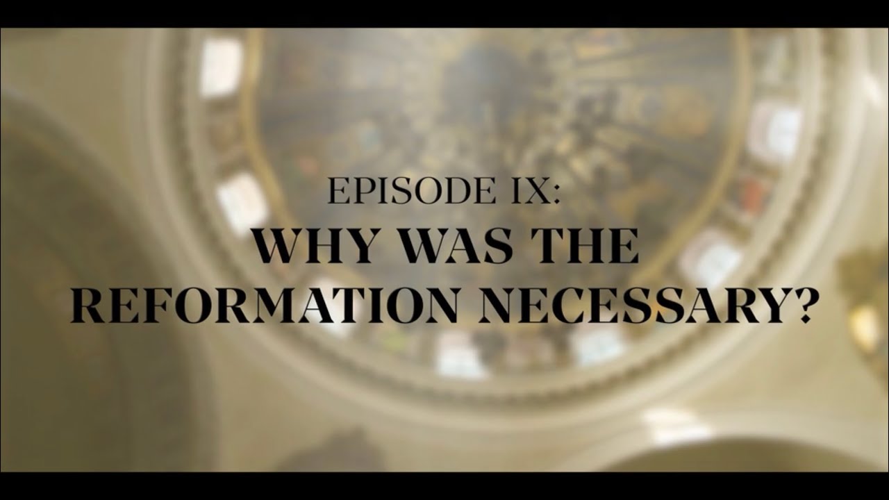 Episode 9: Why was the Reformation necessary? - YouTube