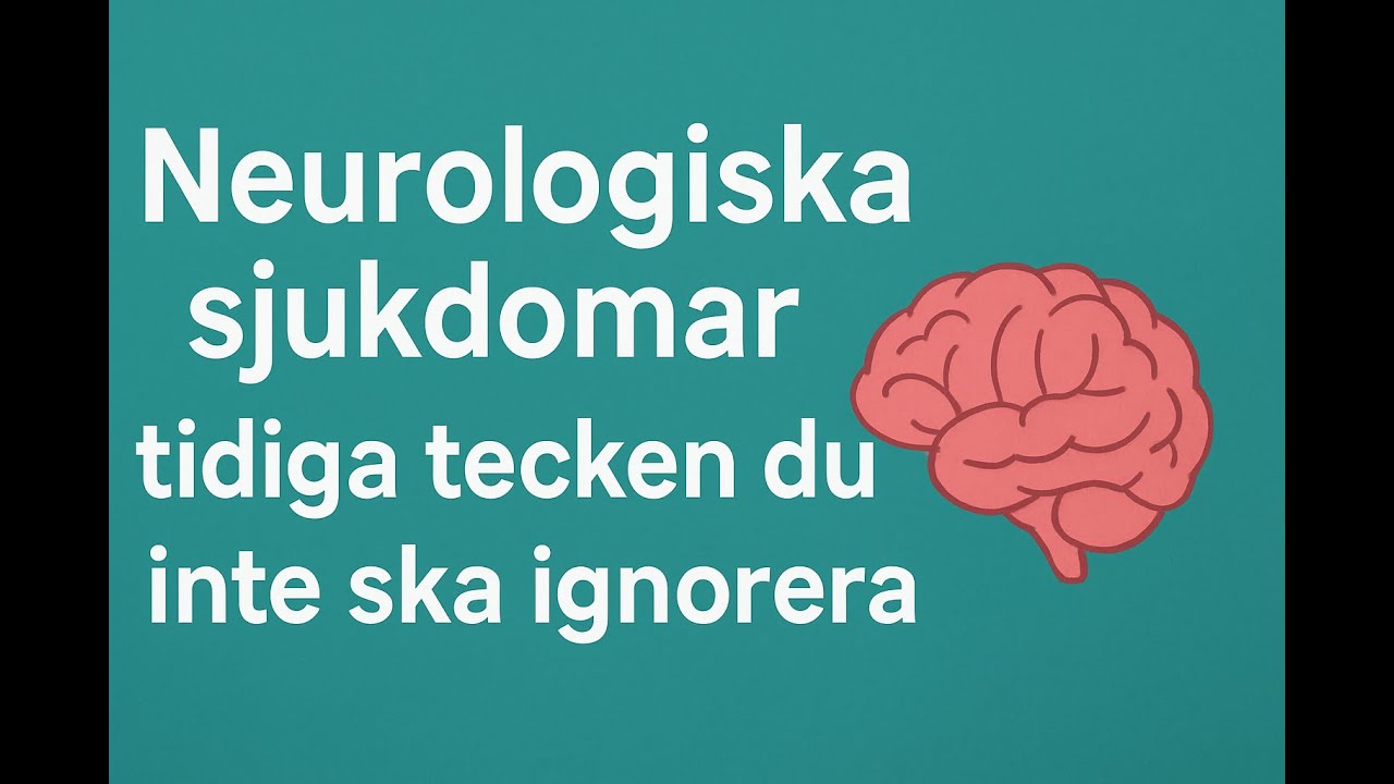 Neurologiska sjukdomar – tidiga symtom du inte får ignorera - YouTube