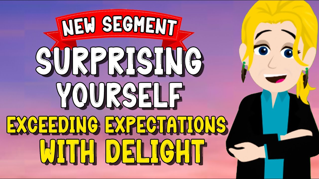 Surprising Yourself: Exceeding Expectations with Delight 💫 Abraham ...