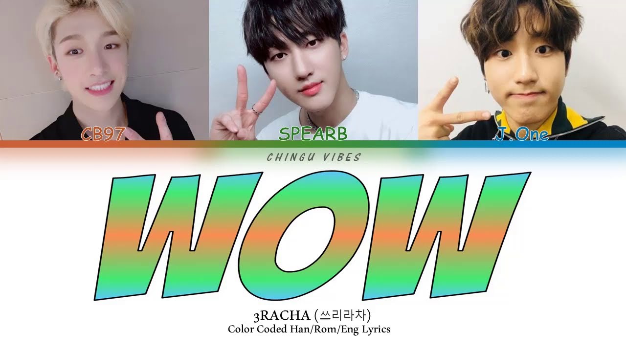 3RACHA - WOW (Color Coded Lyrics - Han/Rom/Eng - YouTube