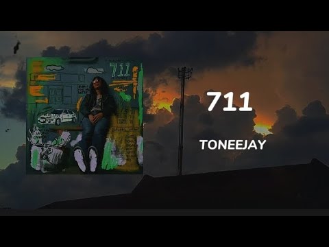 711 - TONEEJAY ( Lyrics ) - YouTube
