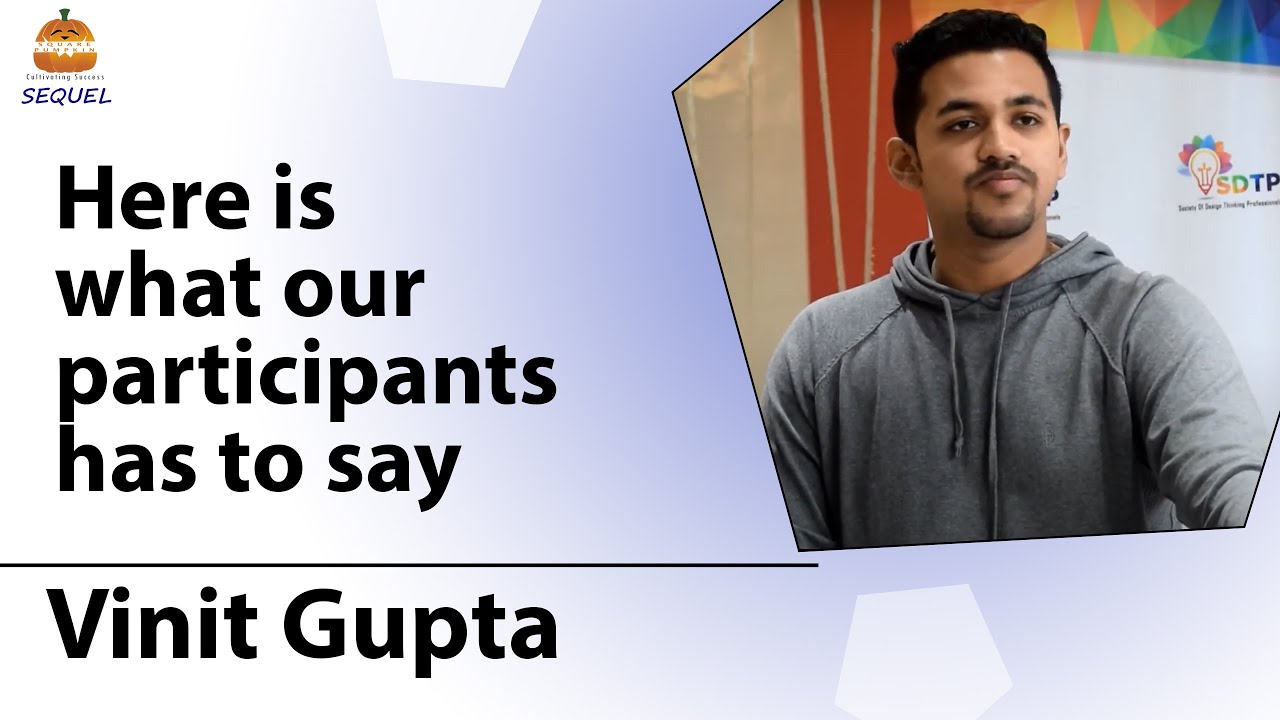 Here is what our participant has to say | Vinit Gupta | Designovator ...