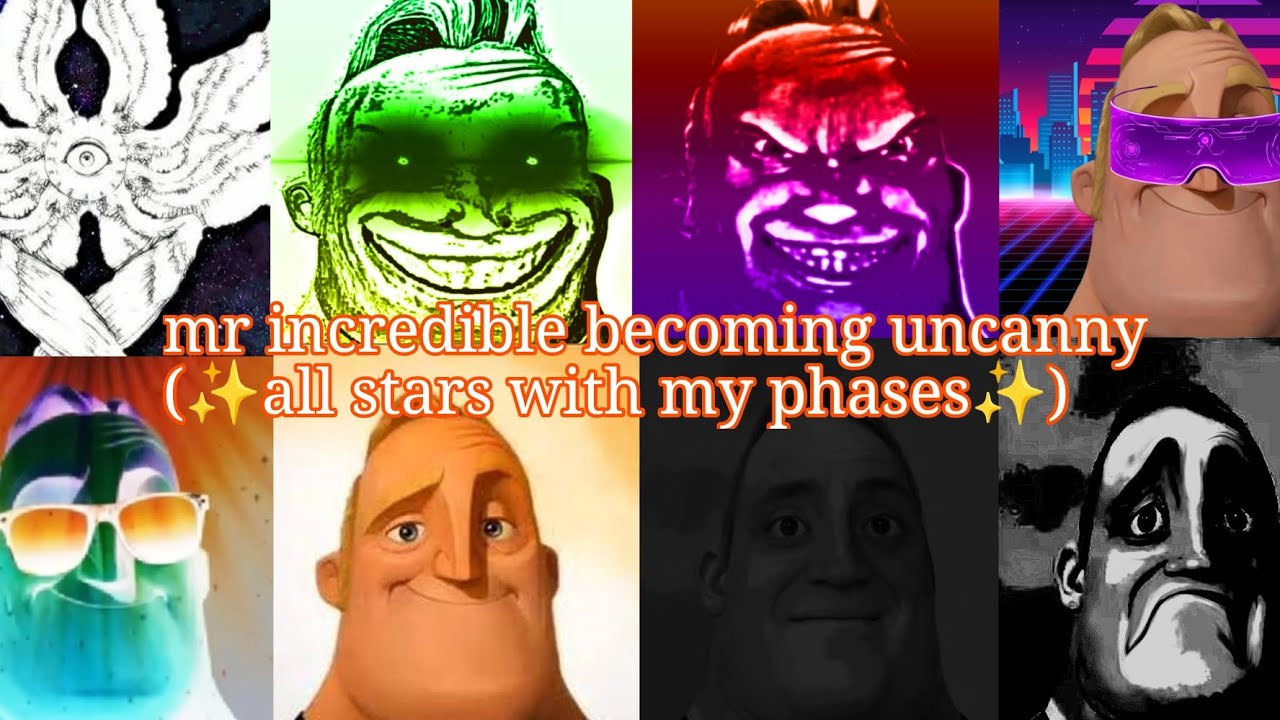 mr incredible becoming uncanny (all stars with my phases) - YouTube
