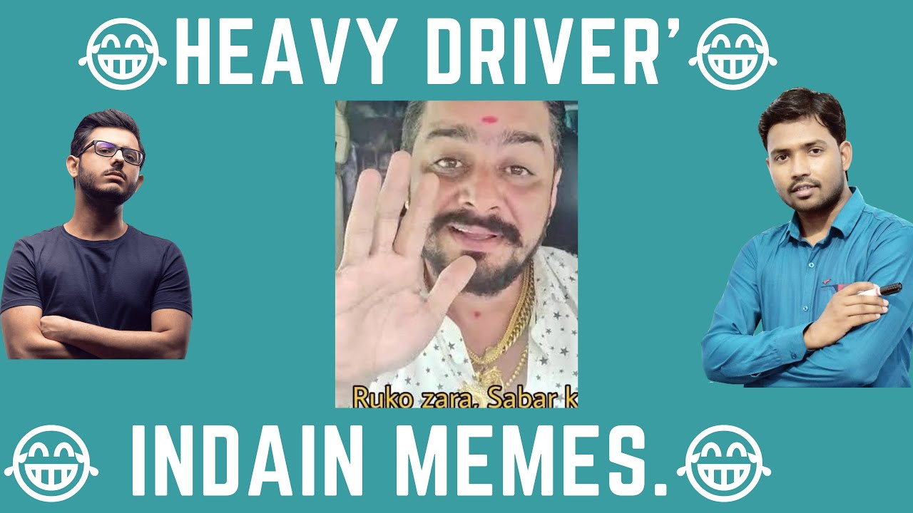 Heavy Driver | Indian memes compilation | thug life memes | Wah bete ...