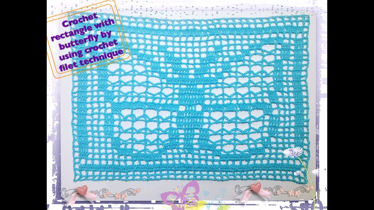 how to crochet rectangular with butterfly by using filet crochet ...