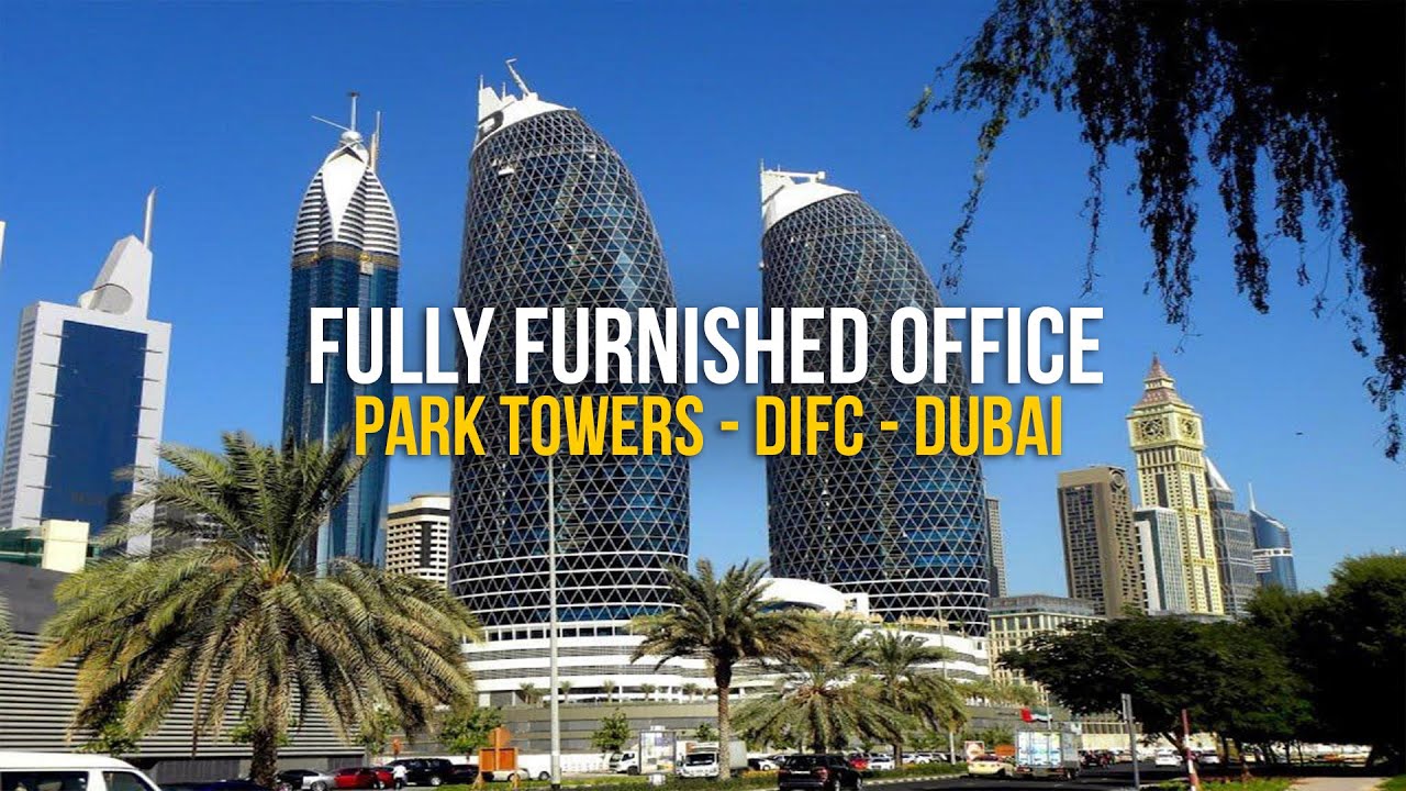 Fitted and Fully Furnished Office Space in Park Towers, DIFC, Dubai ...