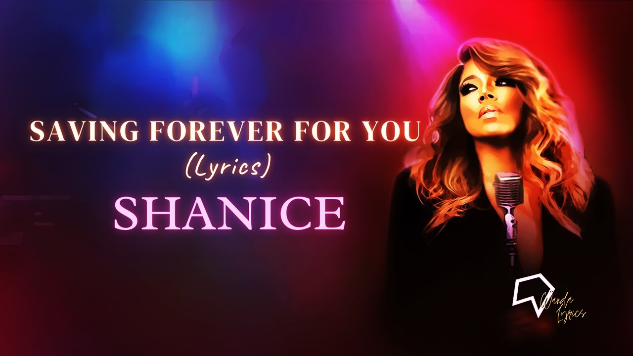 Shanice - Saving Forever for You (lyrics) - YouTube