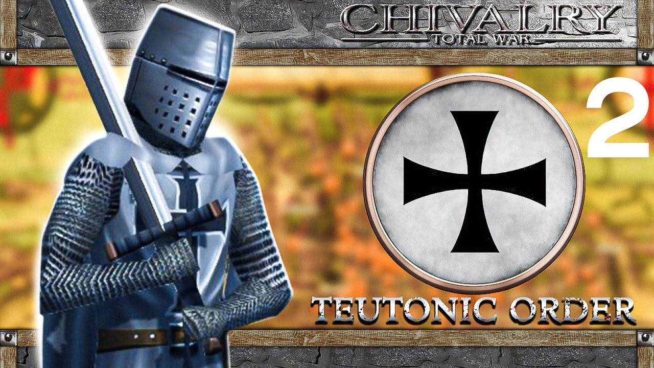Chivalry Total War Remastered - Teutonic Order - Episode 2 Defeating ...