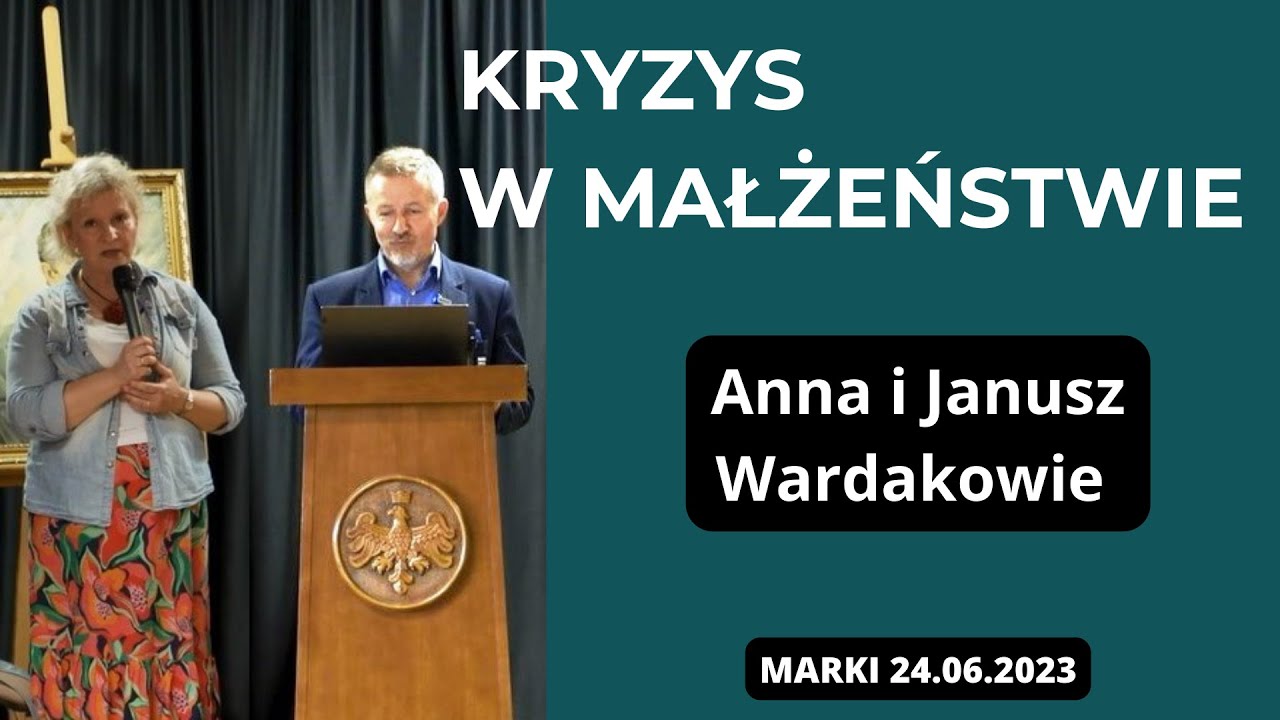 Konferencja IV Anna i Janusz Wardakowie – Kryzys w małżeństwie - YouTube