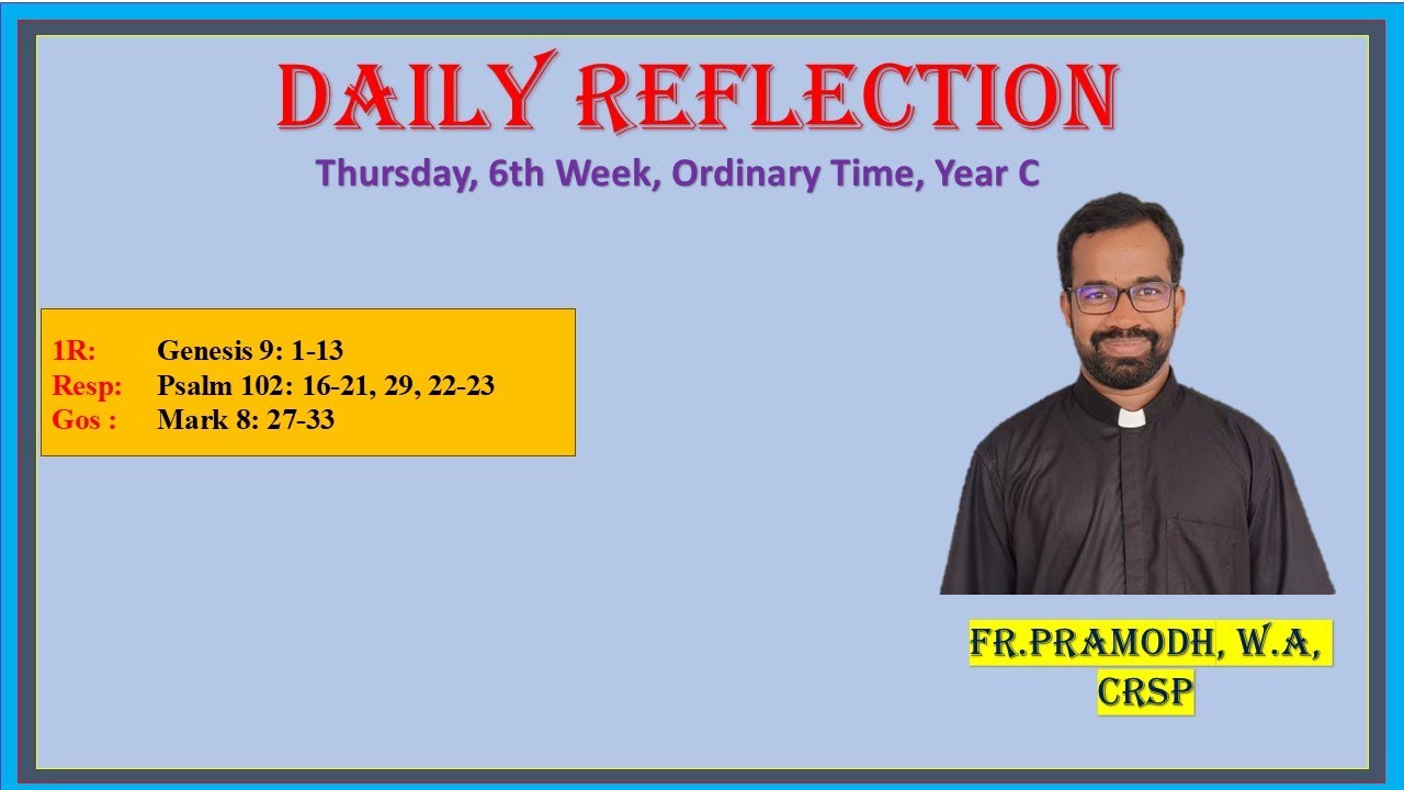 DAILY REFLECTION: Thursday, 6th Week, Ordinary Time, Year I - YouTube