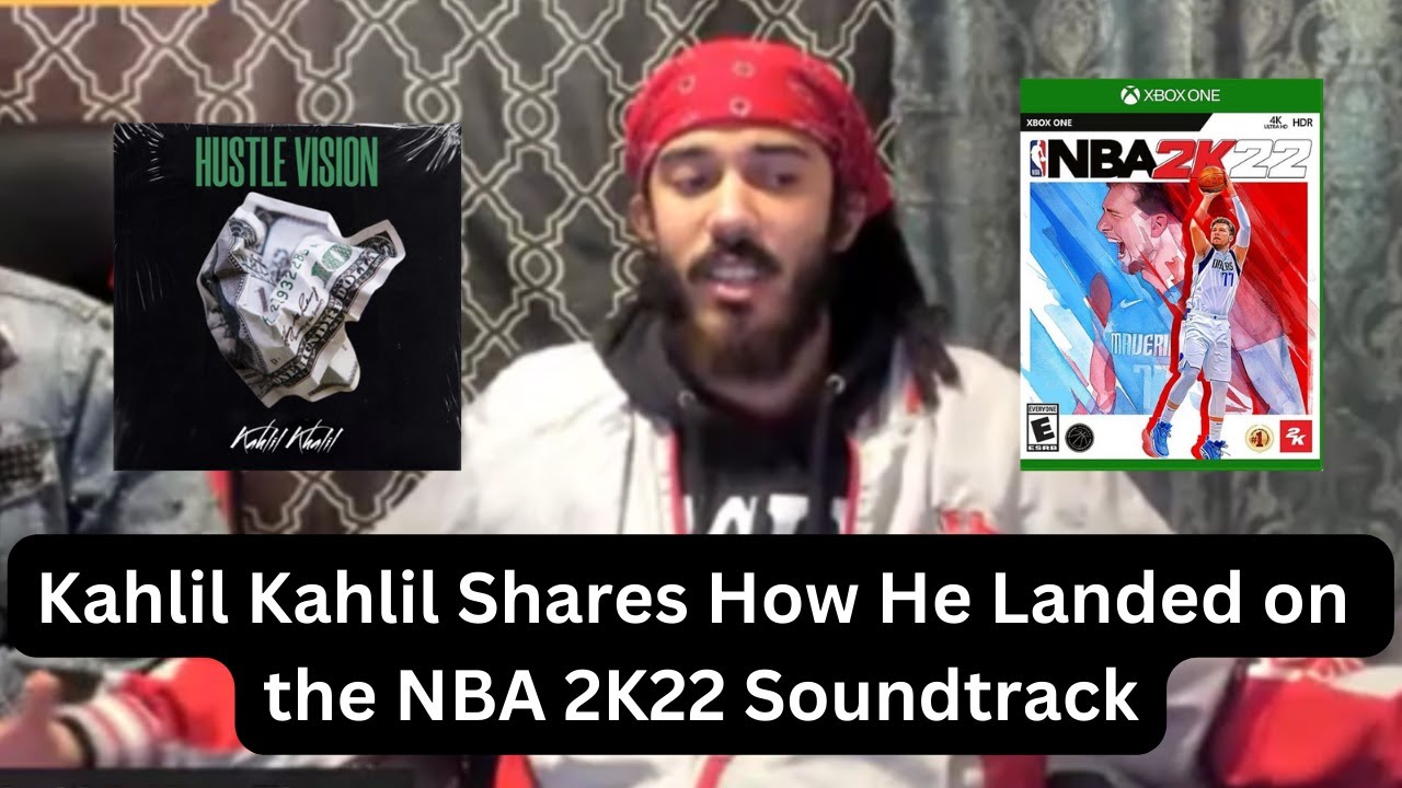 Kahlil Khalil Shares How He Landed on the NBA 2K22 Soundtrack - YouTube