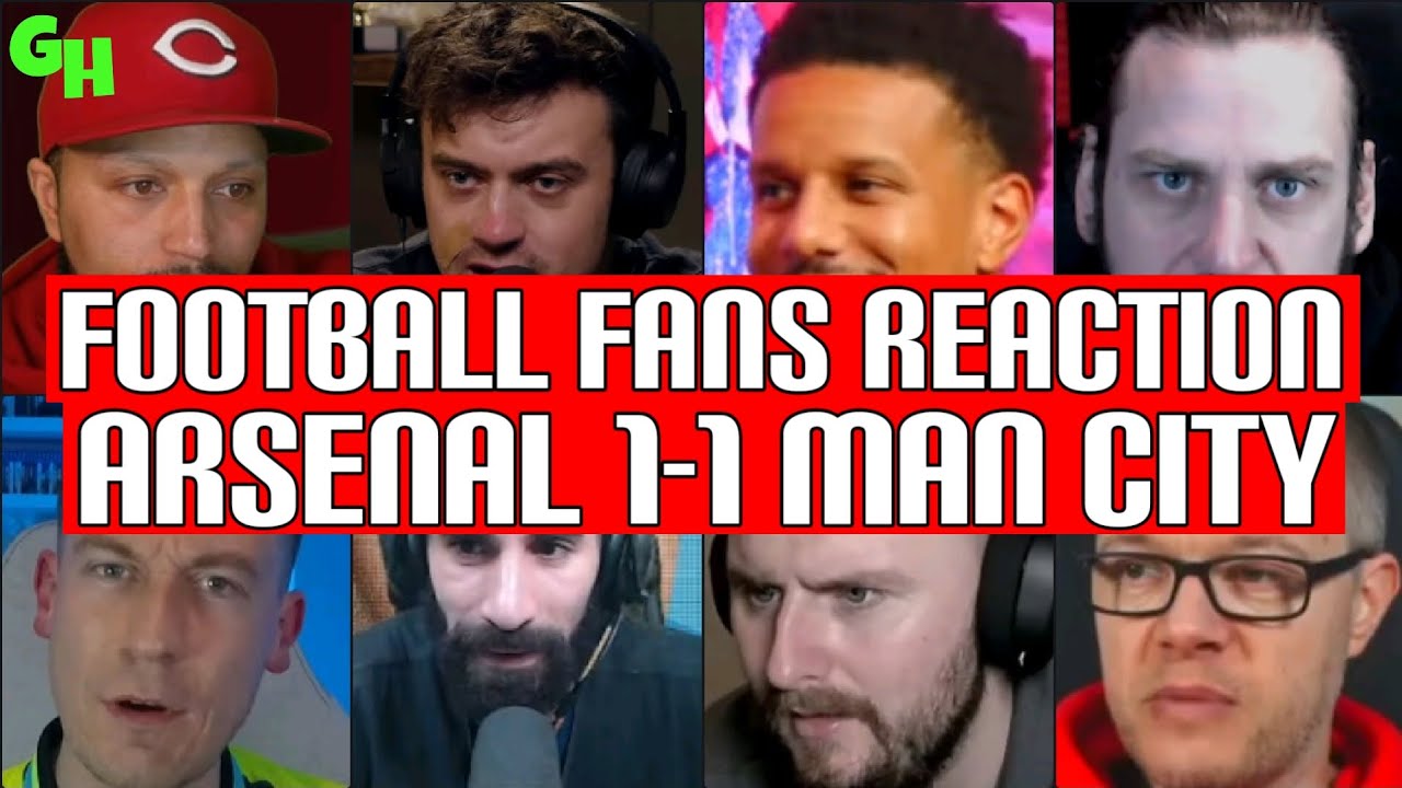 FOOTBALL FANS REACTION TO ARSENAL 1-1 MAN CITY | FANS REACTION - YouTube