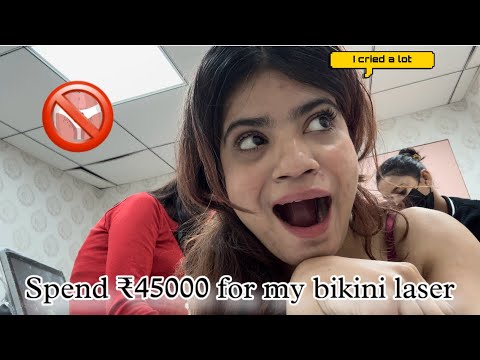 SPEND ₹45000 for my bikini hair removal, MY FIRST LASER EXPERIENCE , IS IT WORTH IT |NIBHA |