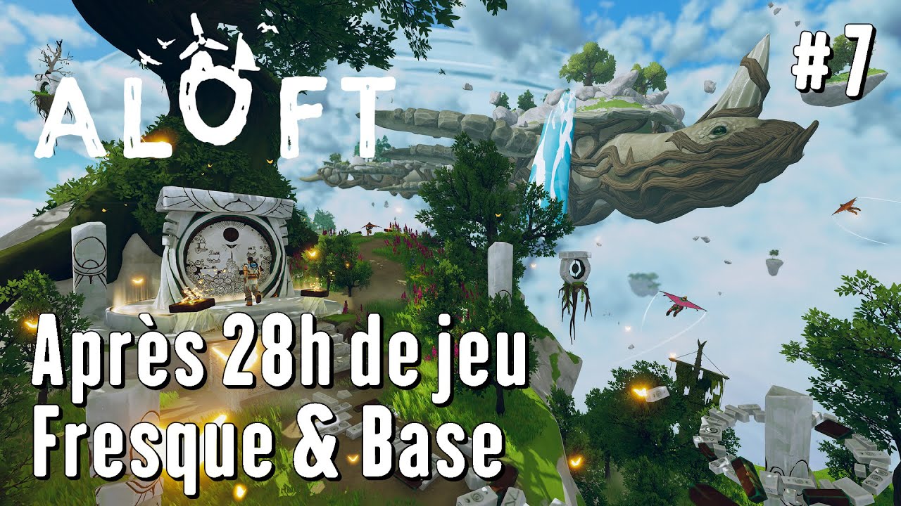 Aloft - Let's Play #7 - Ma Base après 28h de jeu, Nouvelles îles ...