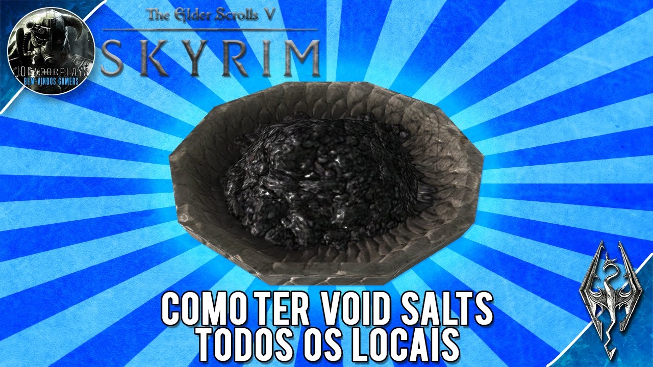 Guia Skyrim Como Ter Void Salts (Todos os Locais) - YouTube