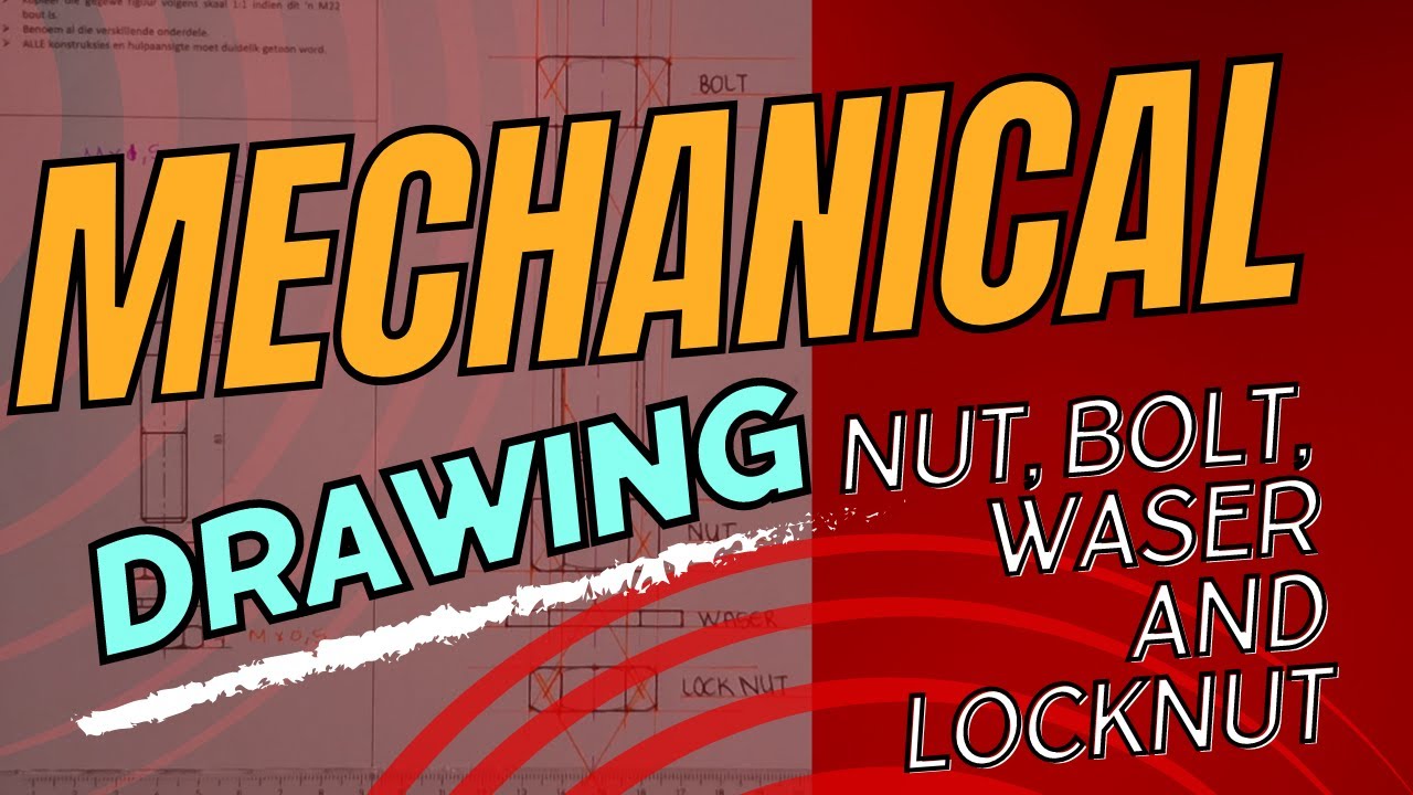 Mechanical Assembly. Class drawing of a Nut, Bolt, Waser, Locknut ...