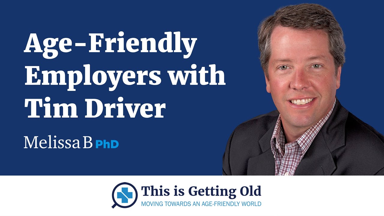 Age-Friendly Employers with Tim Driver - YouTube