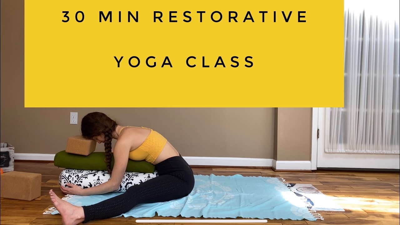 30 Min Restorative Yoga Class - YouTube